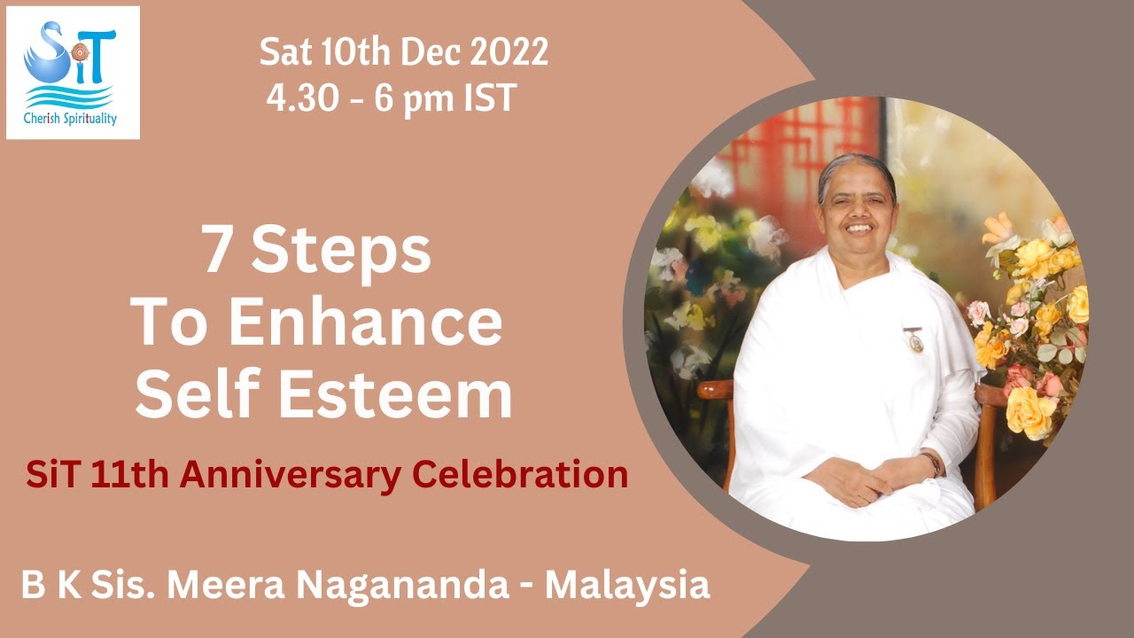 SiT 11th Anniversary Webinar | 7 Steps To Enhance Self Esteem by Sis BK ...