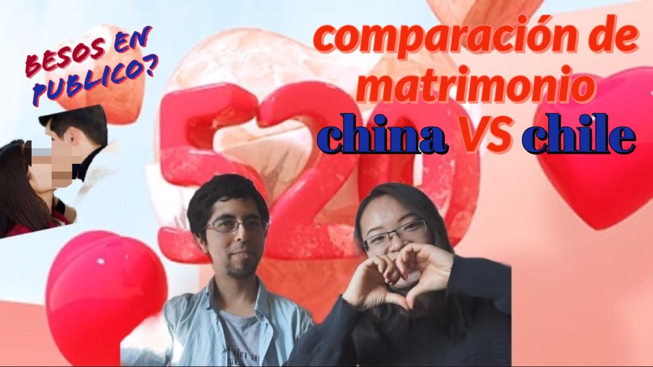 comparación de matrimonio China VS Chile /pareja internacional ...