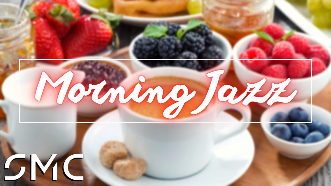 Breakfast Morning Jazz | Happy Jazz | Music For Good Mood, Work, Study ...