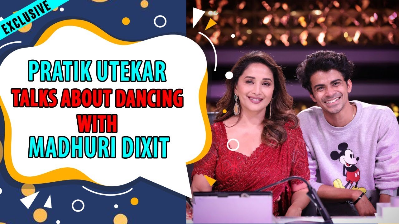 Exclusive: Pratik Utekar talks about dancing with Madhuri Dixit,Nora ...