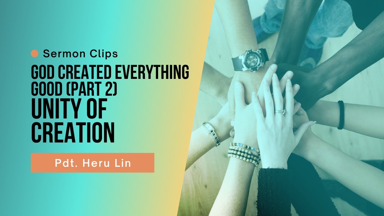 God Created Everything Good (Part 2) Unity of Creation | Sermon Clips ...