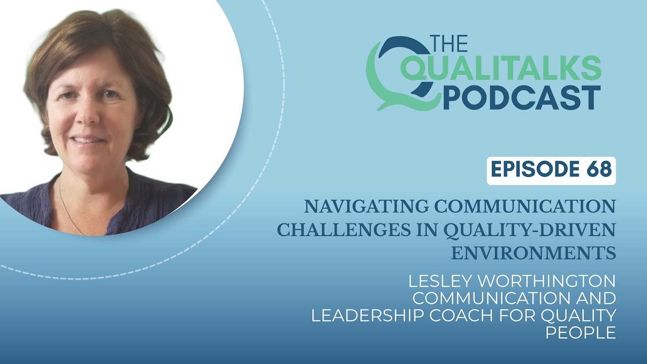 Navigating Communication Challenges in Quality-Driven Environments [Lesley Worthington] #68 ...