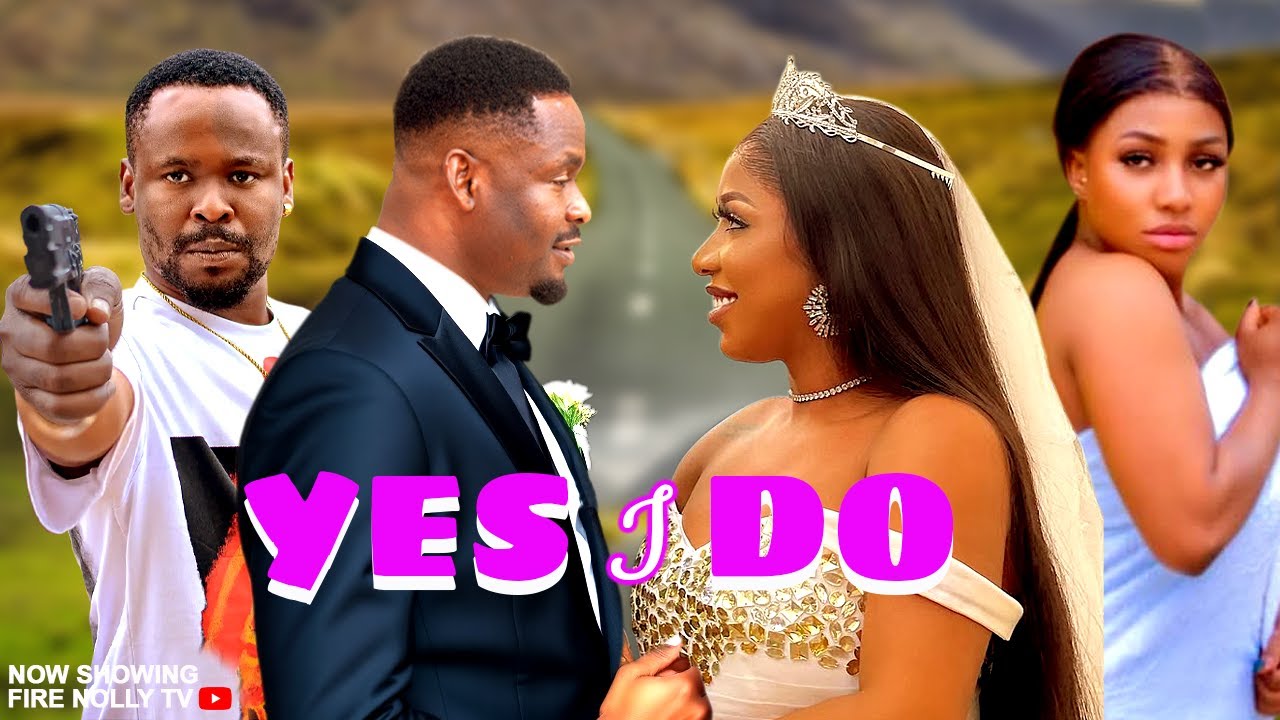 YES I DO | ZUBBY MICHAEL, BLISS JOSEPH, MAX AKACHI, LATEST NOLLYWOOD ...