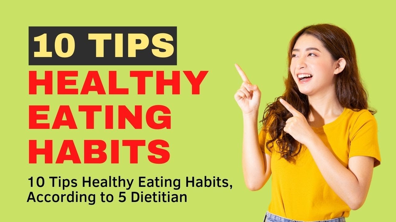 10 Tips Healthy Eating Habits, According to 5 Dietitians - YouTube