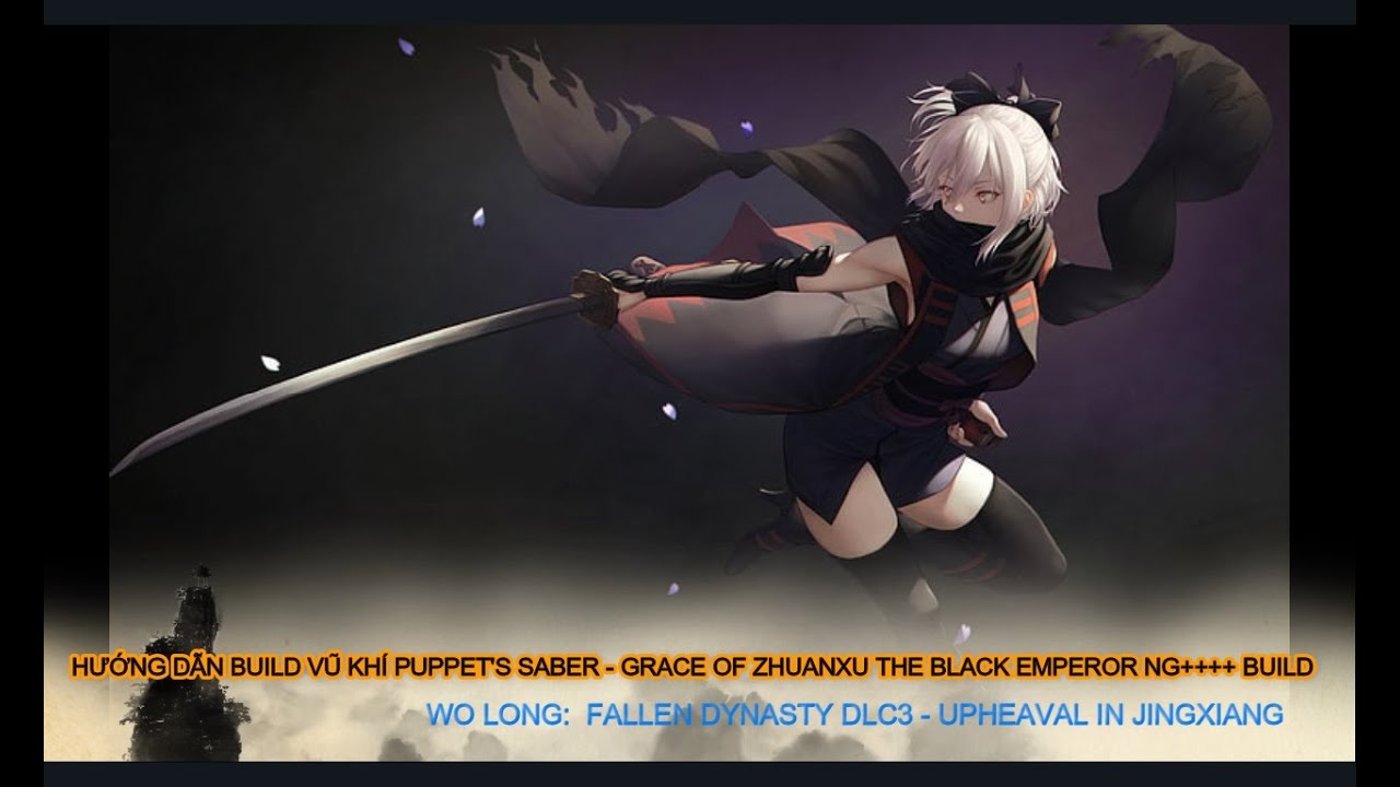 Wo Long Fallen Dynasty DLC3: Puppet Saber Build - Grace Of Zhuanxu The ...