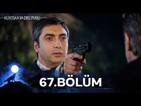 Kurtlar Vadisi Pusu | 67. Bölüm | Yüksek Görüntü Kalitesi