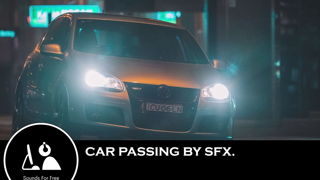 Sound Effects - Car passing by SFX. - YouTube