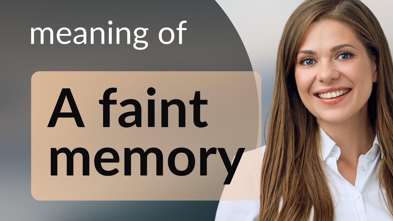 Understanding "A Faint Memory": A Guide for English Learners - YouTube