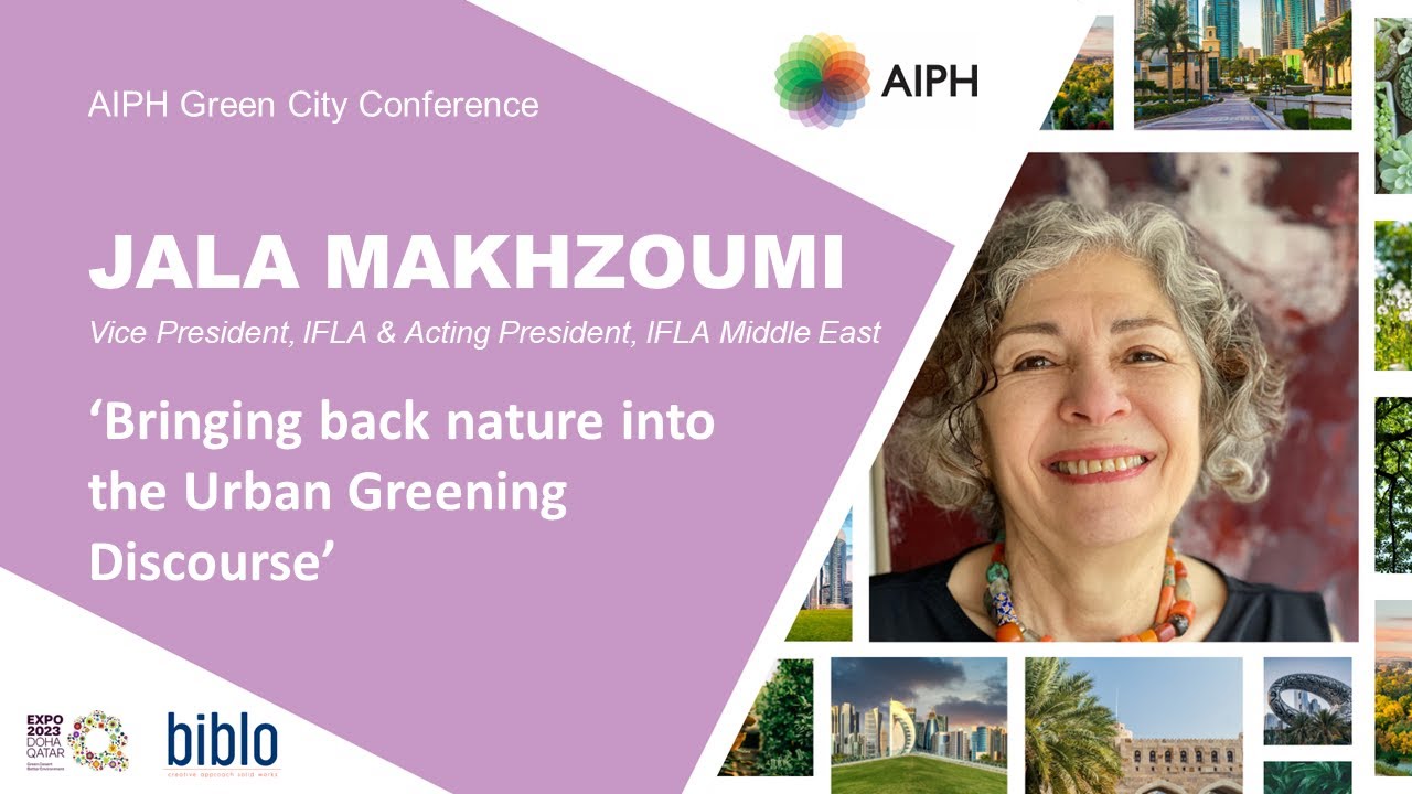 Bringing back nature into the Urban Greening Discourse | Jala Makhzoumi ...