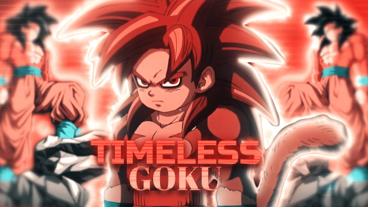 Ssj4 goku - Timeless- amv/edit - YouTube