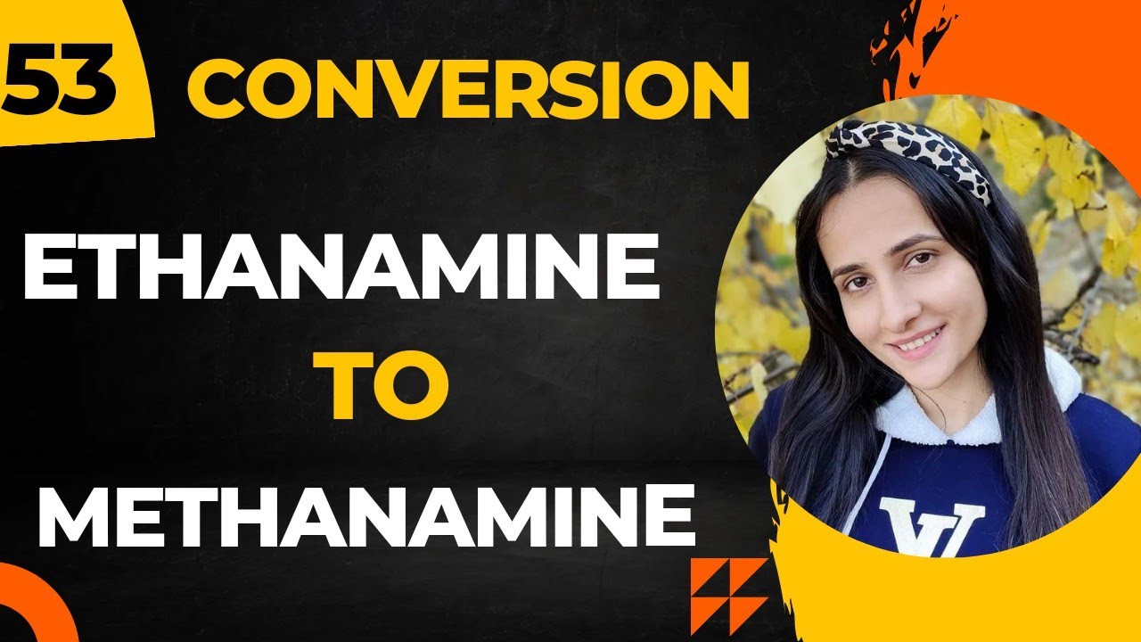 53) Convert Ethanamine to Methanamine| Important Organic conversions ...