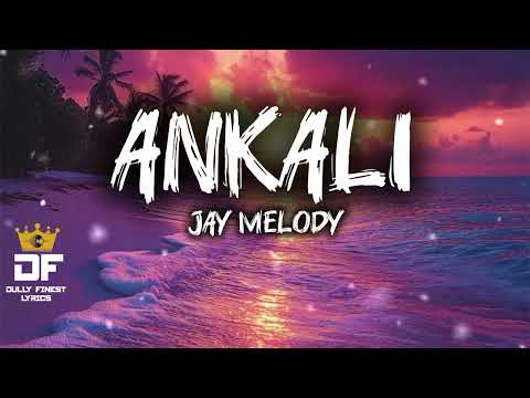 ANKALI-JAYMELODY(lyrics)