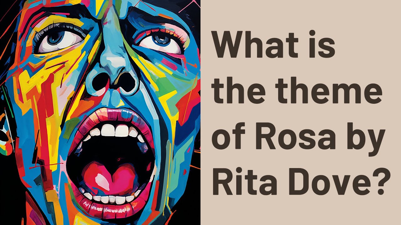 What is the theme of Rosa by Rita Dove? - YouTube