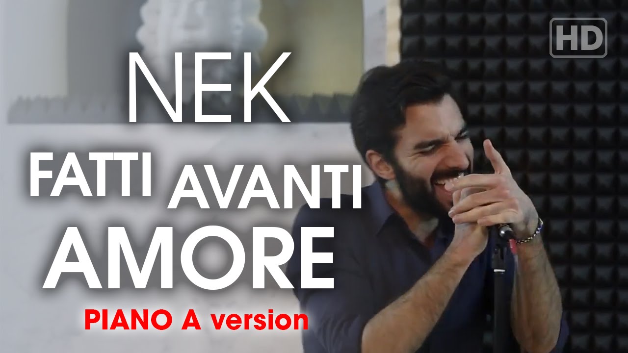 Nek - Fatti avanti amore (Cover by Piano A) + Testo - YouTube