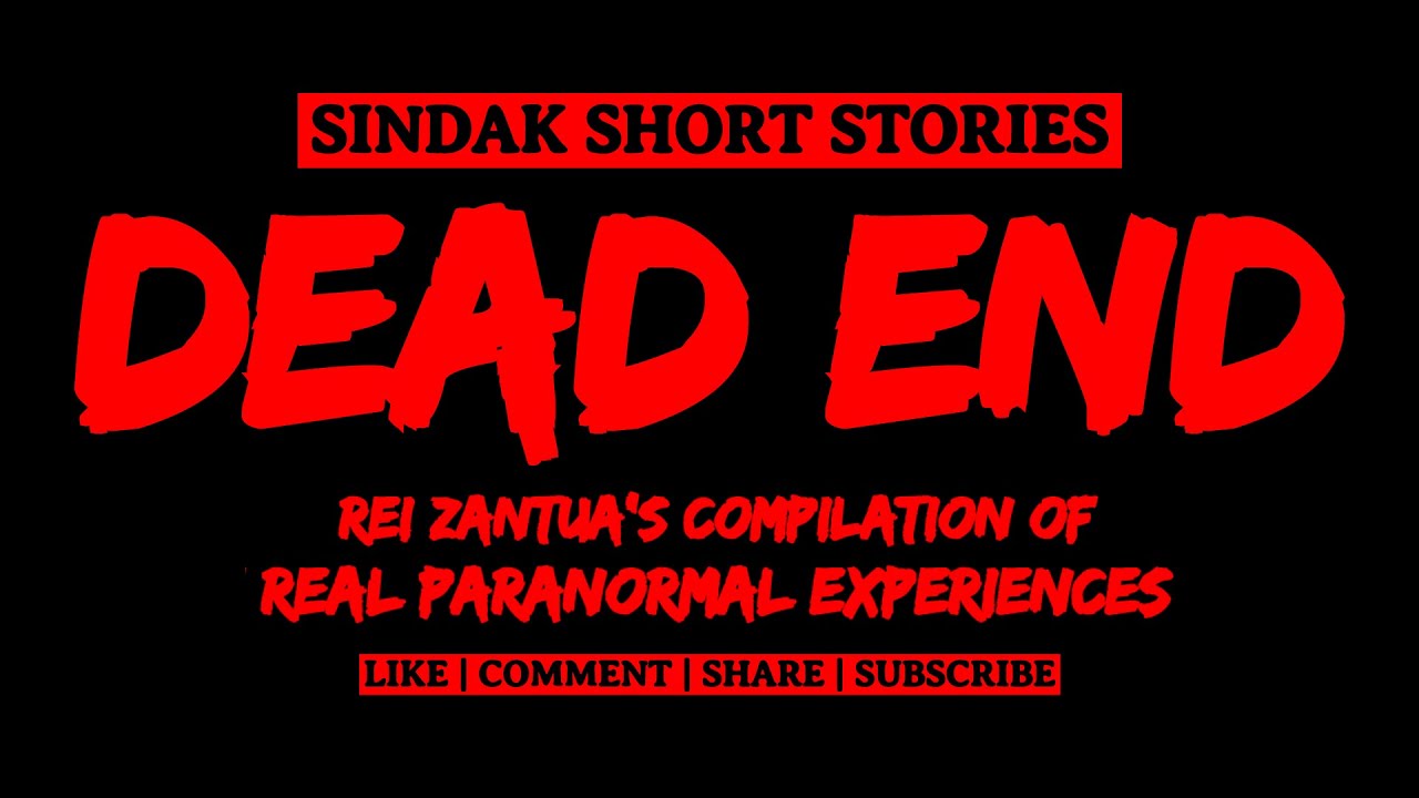 Short Tagalog Horror Story - DEAD END | COMPILATION OF REAL PARANORMAL ...