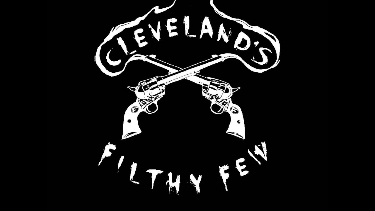 Cleveland's Filthy Few "Armed to the teeth" - YouTube