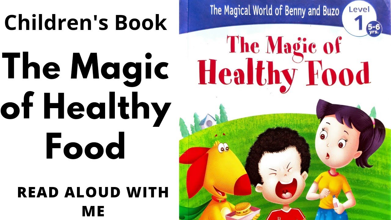 The Magic of Healthy Food -Read aloud with me Children's Book # ...