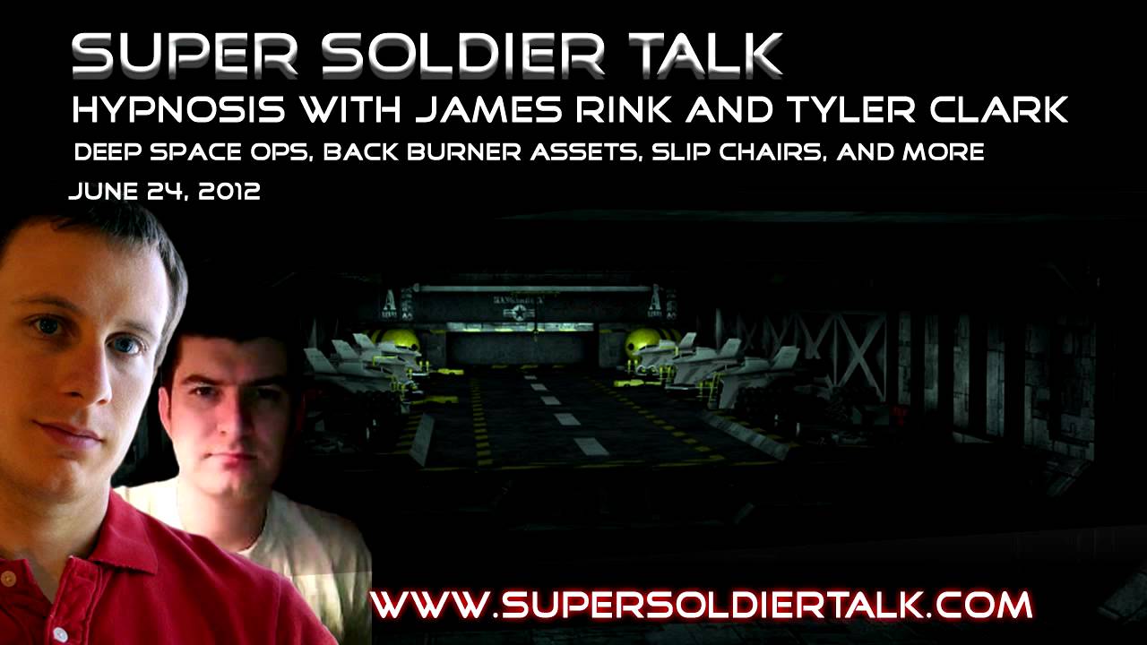 Super Soldier Talk - Hypnosis with James Rink and Tyler Clark - June 24 ...