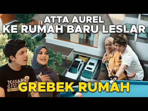 ATTA AUREL Grebek Rumah Baru LESTI BILLAR. #GrebekRumah PART 1