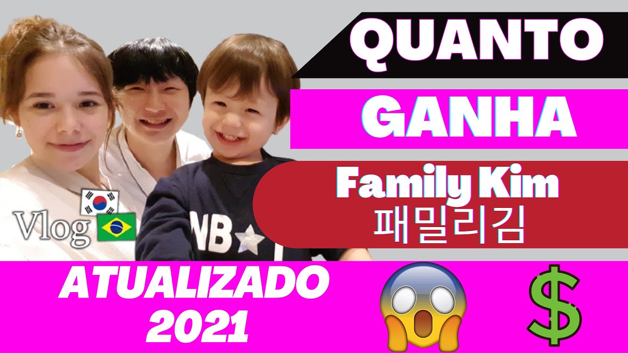 Quanto Ganha Family Kim 패밀리김? ATUALIZADO 2021 - YouTube