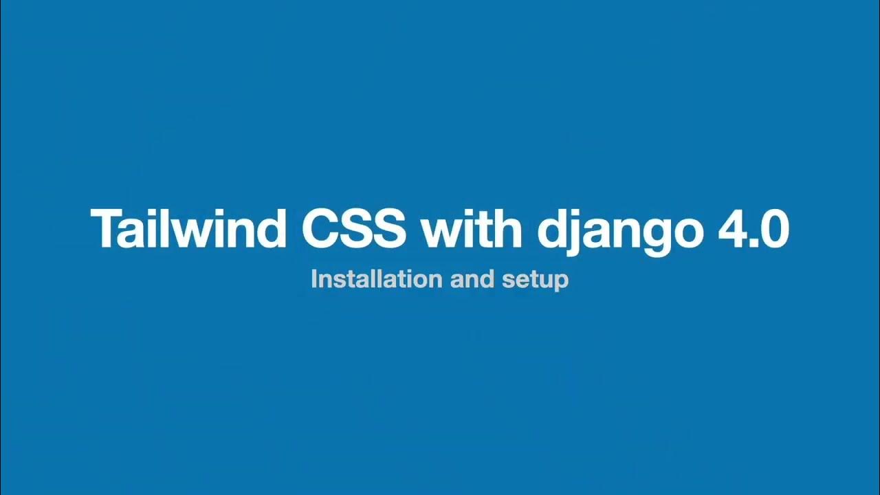 How install auto reloading tailwind css for Django - YouTube