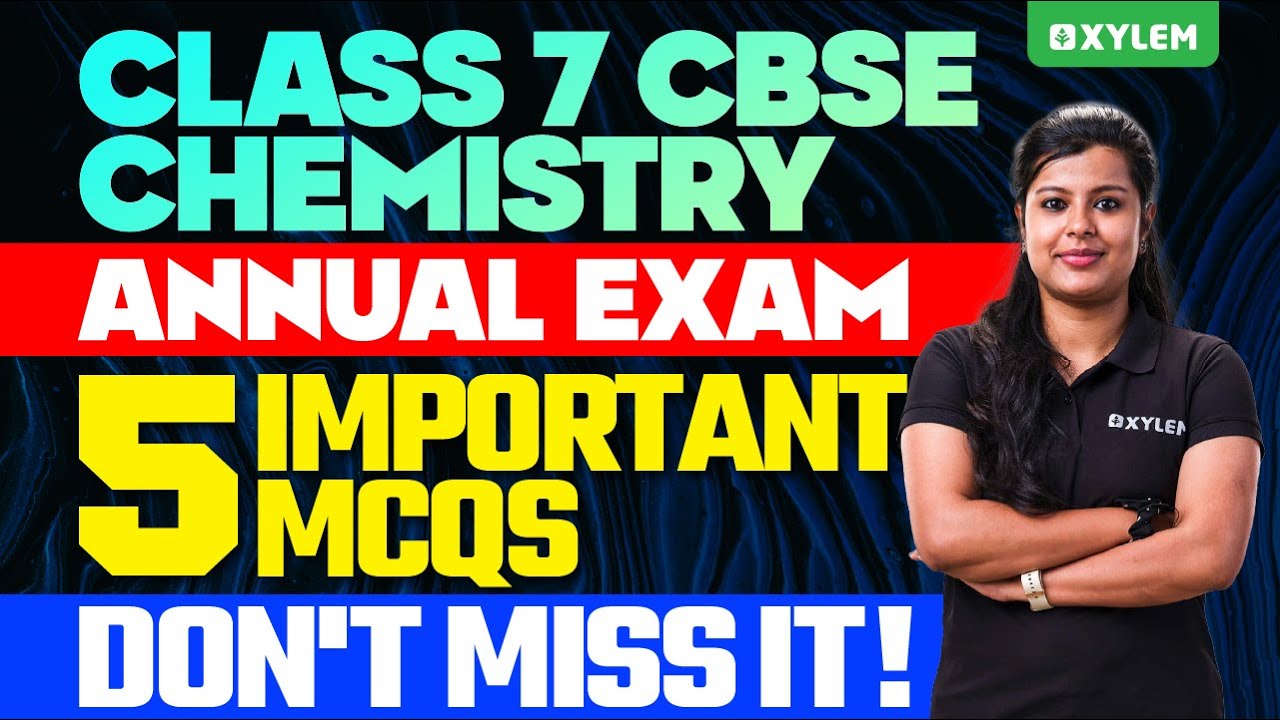Class 7 CBSE Chemistry Annual Exam - 5 Important MCQs - Don't Miss It ...