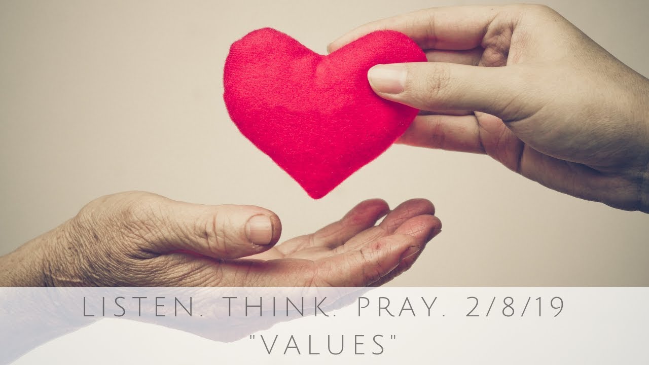 Listen. Think. Pray. 2/8/19 "Values" - YouTube