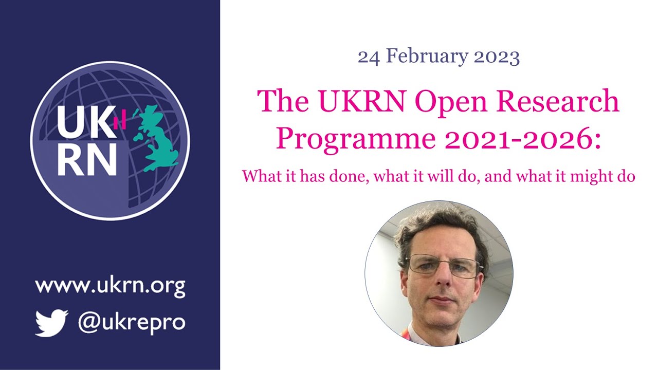 The UKRN Open Research Programme 2021-2026: What it has done, what it ...