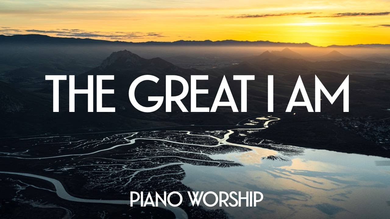THE GREAT I AM // PIANO WORSHIP INSTRUMENTAL MUSIC - YouTube