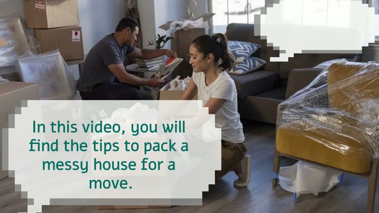 How To Pack A Messy House For A Move - YouTube