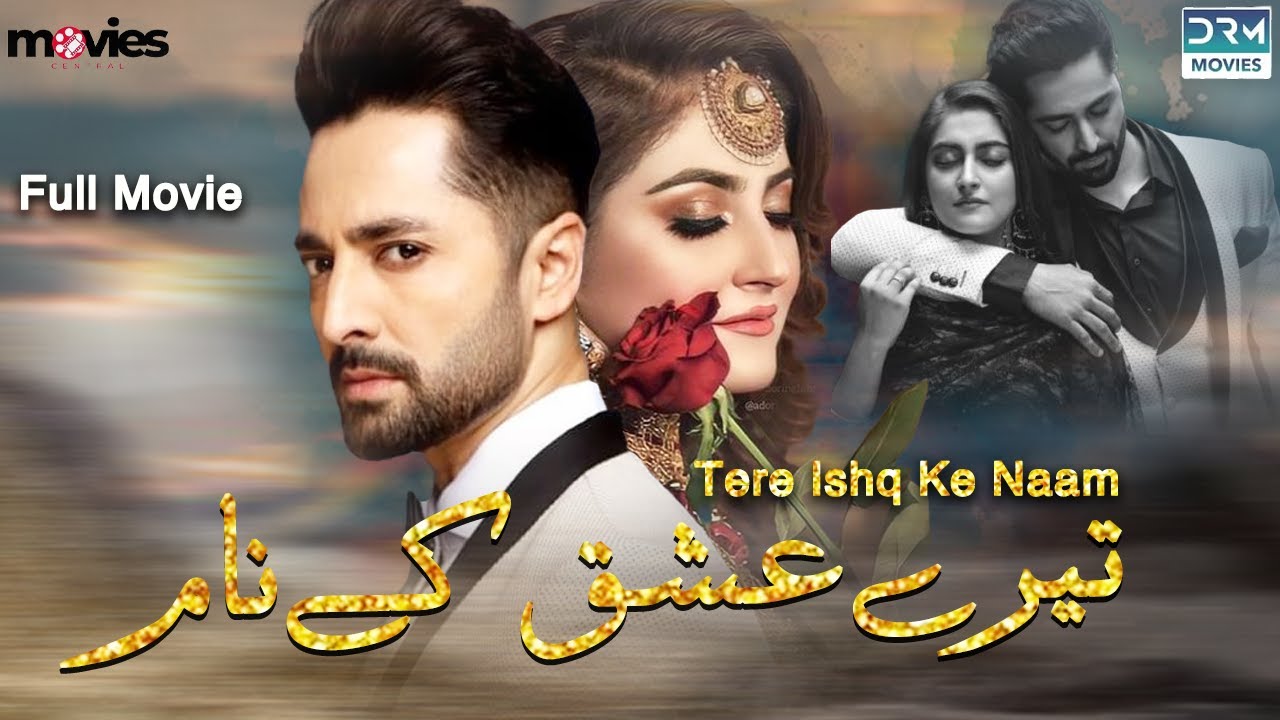 Tere Ishq Ke Nam | Full Film | Danish Taimoor, Hiba Bukhari | A Love And Hate Story | C4B1F ...