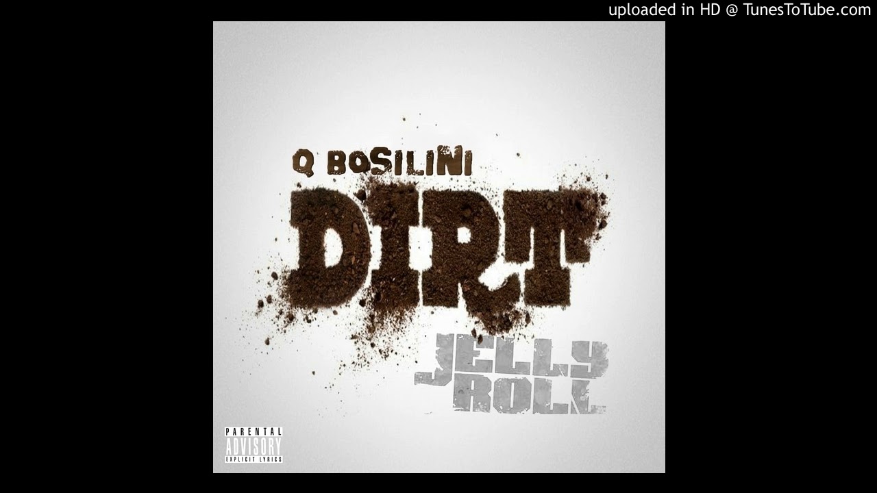 Dirt- Q Bosilini, Jelly Roll (Thug World South/JLM Ent) - YouTube