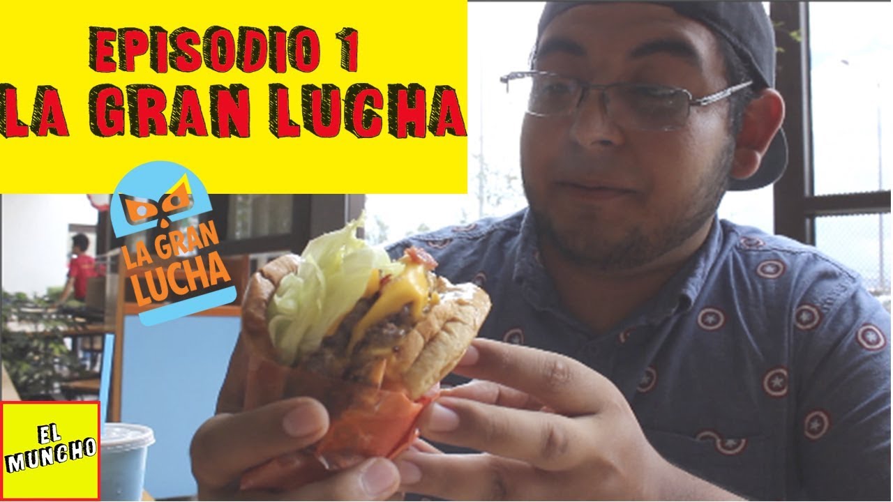 EL MUNCHO EPISODIO 1- HAMBURGUESAS LA GRAN LUCHA GDL - YouTube
