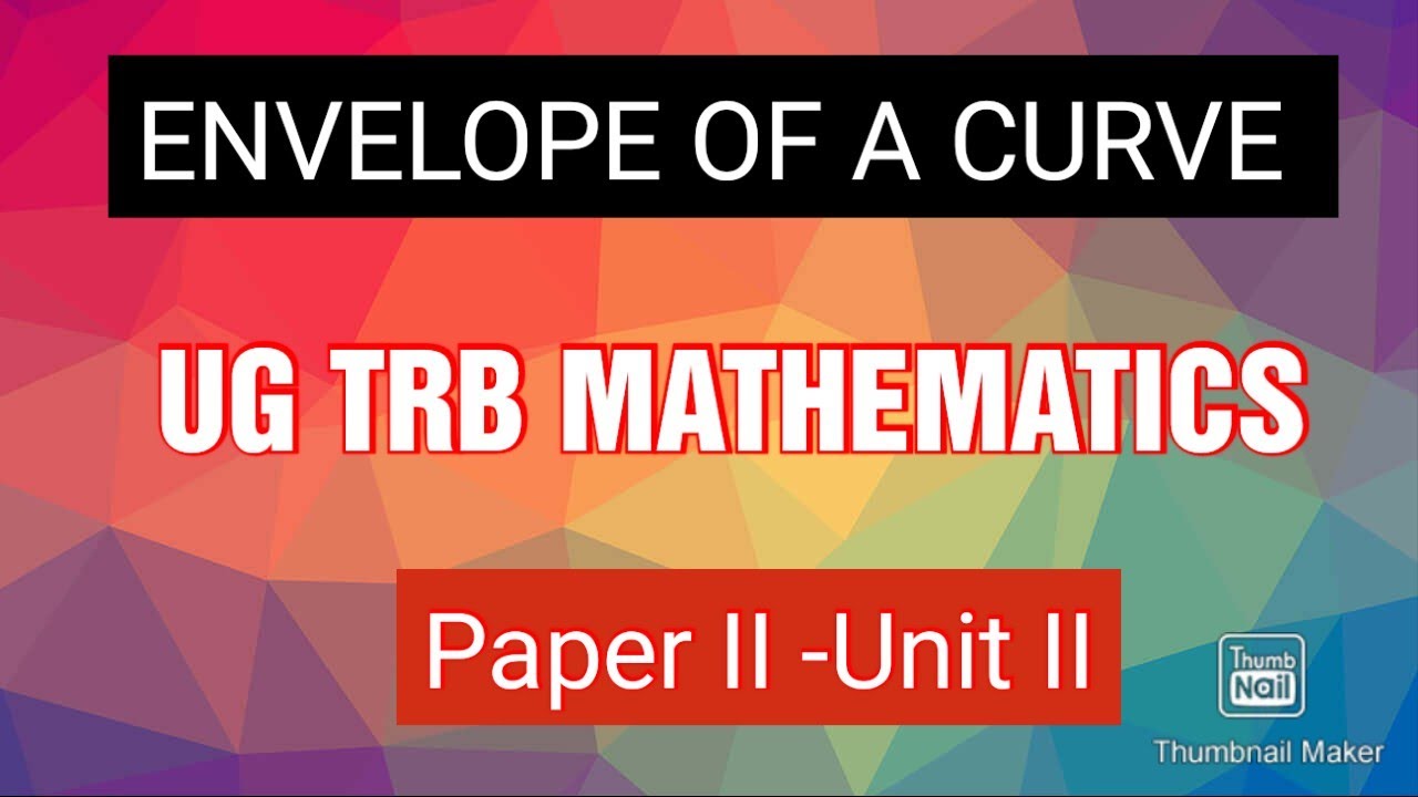 ENVELOPE OF A CURVE - UG TRB-STUDY MATERIAL -MCQS- ONLINE CLASSES -CSIR ...