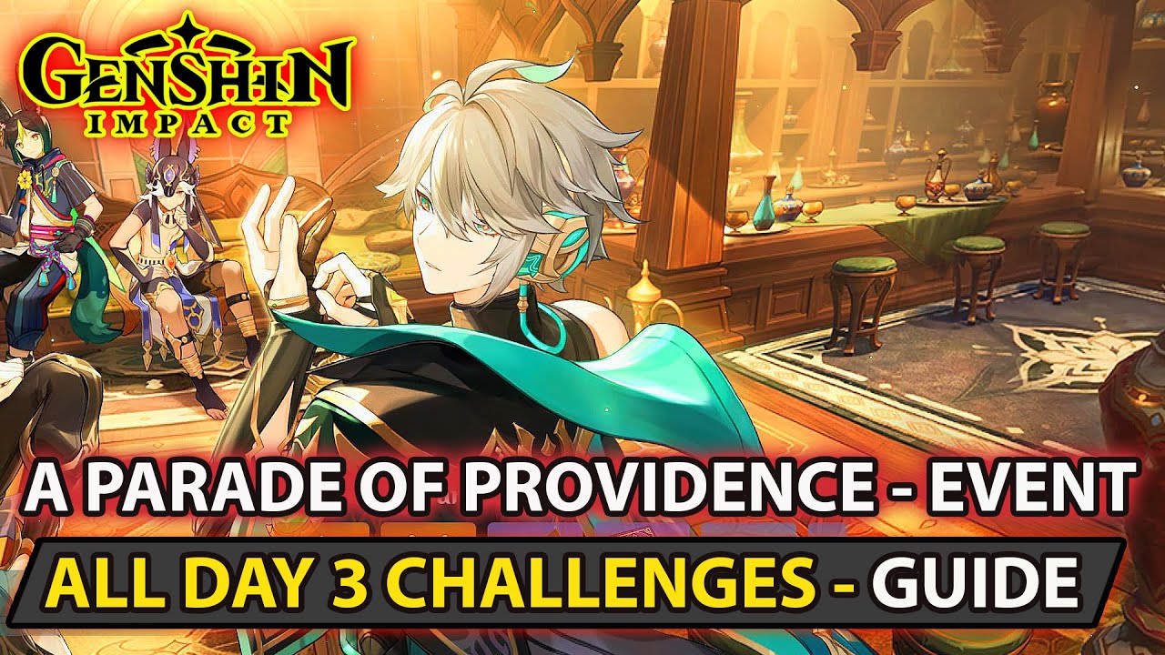 Genshin Impact - How To Complete - All Day 3 A Parade of Providence ...