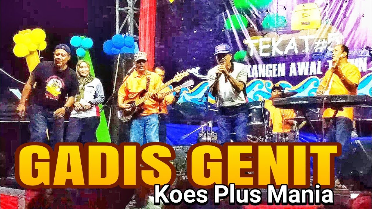 Gadis Genit - Koes Plus Cover - Angkat topimu bukalah kacamatamu - YouTube