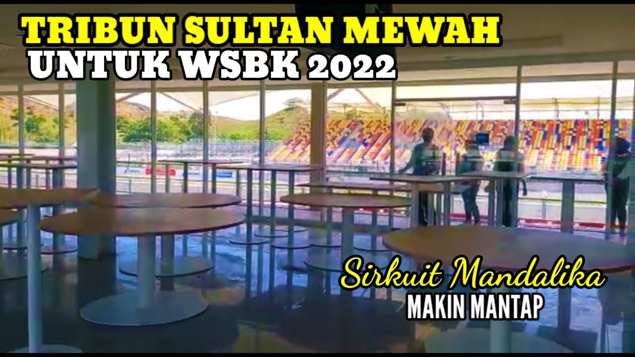 SIRKUIT MANDALIKA HARI INI || Melihat Tribun VIP Yang Mewah Tribun ...