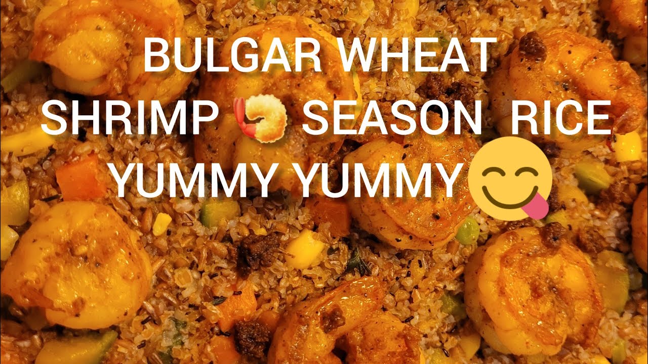 HOW TO COOK THE BEST BULGAR WHEAT SHRIMP SEASONED! RICE RECIPE IT'S A ...