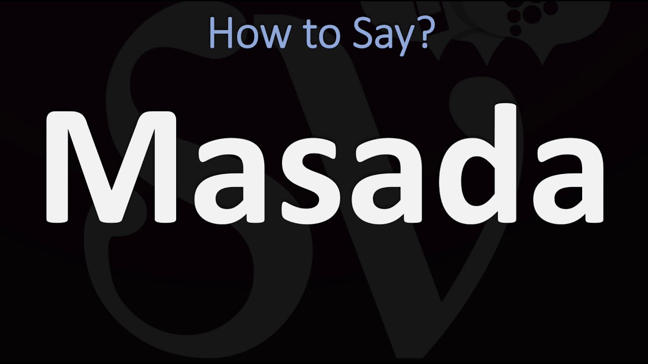 How to Pronounce Masada? (CORRECTLY) - YouTube