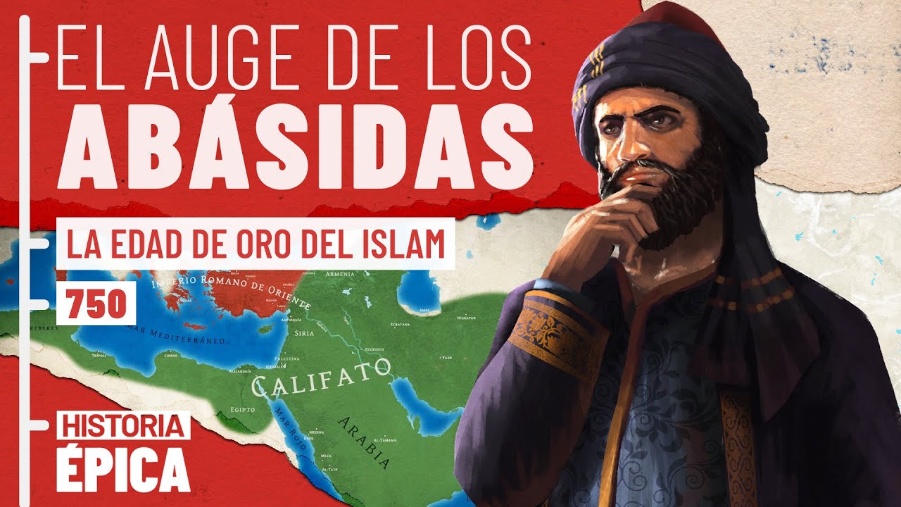 El Auge de los Abásidas - La Edad de Oro del Islam - YouTube