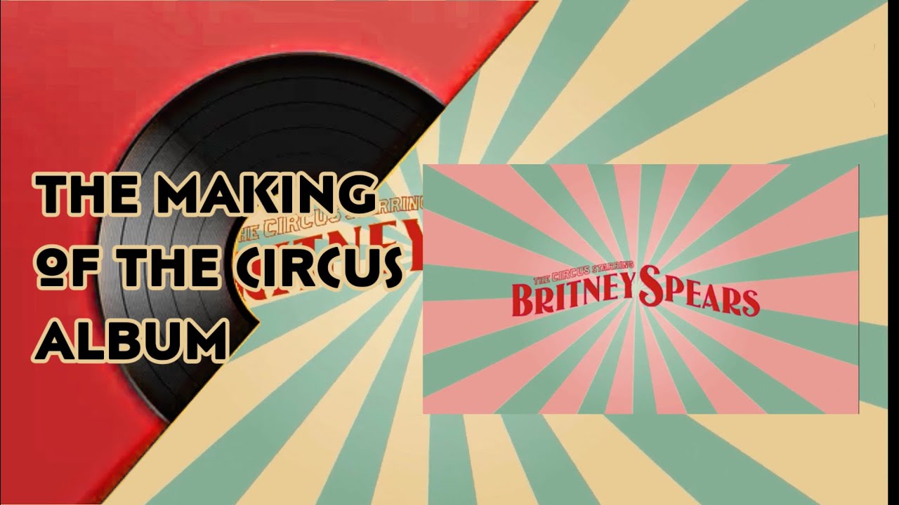 Britney Spears - The Making of the Circus Album (HD Remastered) - YouTube