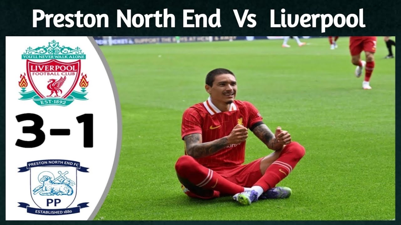 Preston North End vs Liverpool 1-3 | HIGHLIGHTS | Club friendlies 13 ...