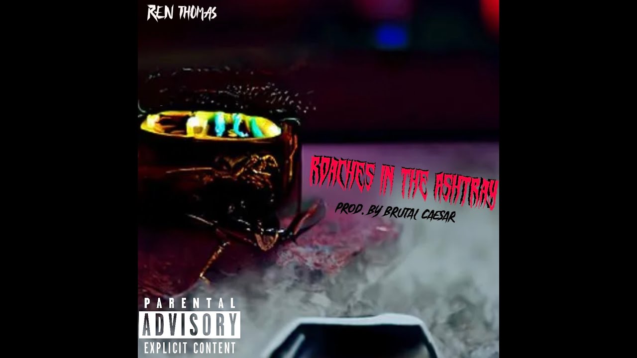 Ren Thomas x Brutal Caesar - Roaches in the Ashtray (Single) - YouTube