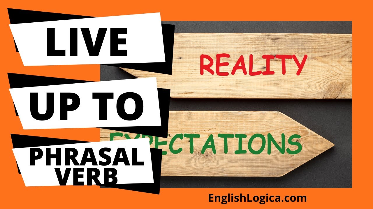 Live Up To - Phrasal Verb | Common English Phrasal Verbs | Business ...