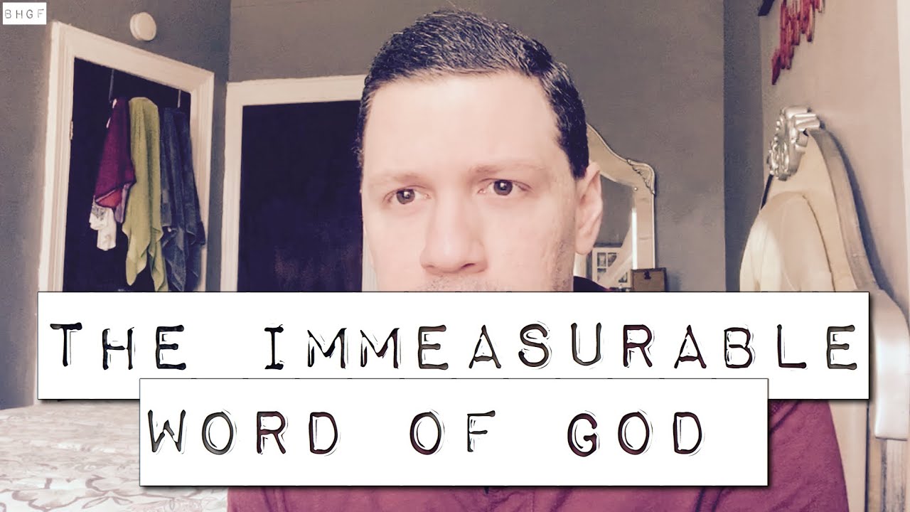 The immeasurable Word of God | Deacon Antonio Romero | By His Grace ...