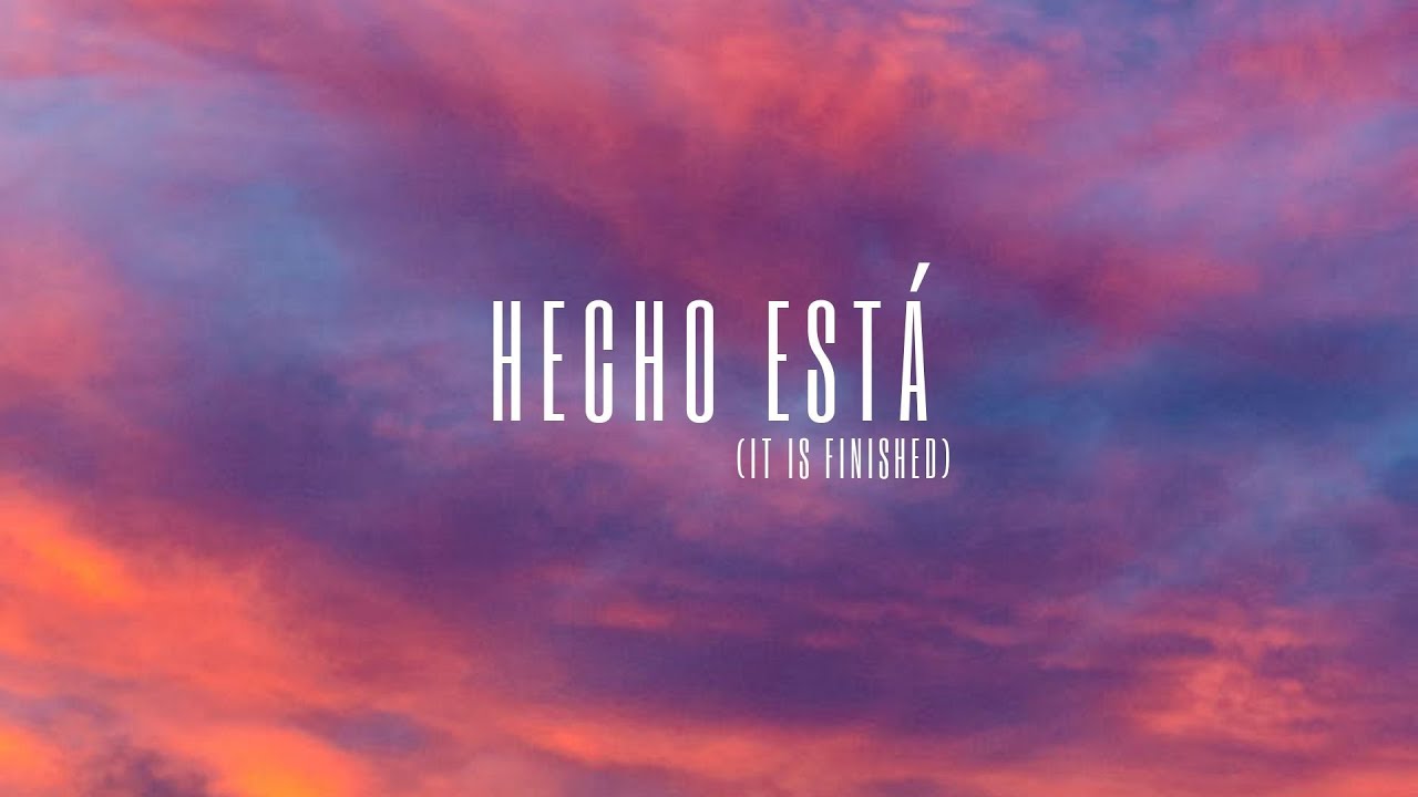 Hecho está (It is finished en español) | Passion - YouTube