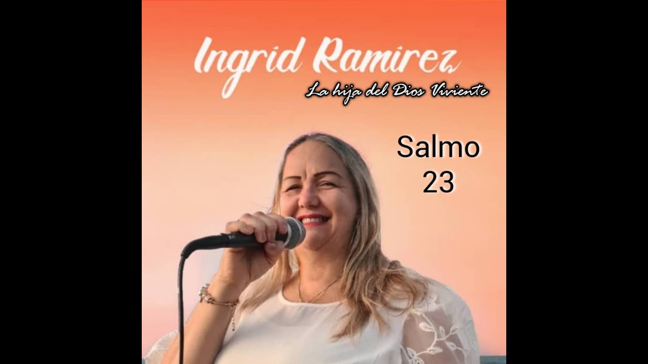 Salmo 23 -- Ingrid Ramírez - YouTube