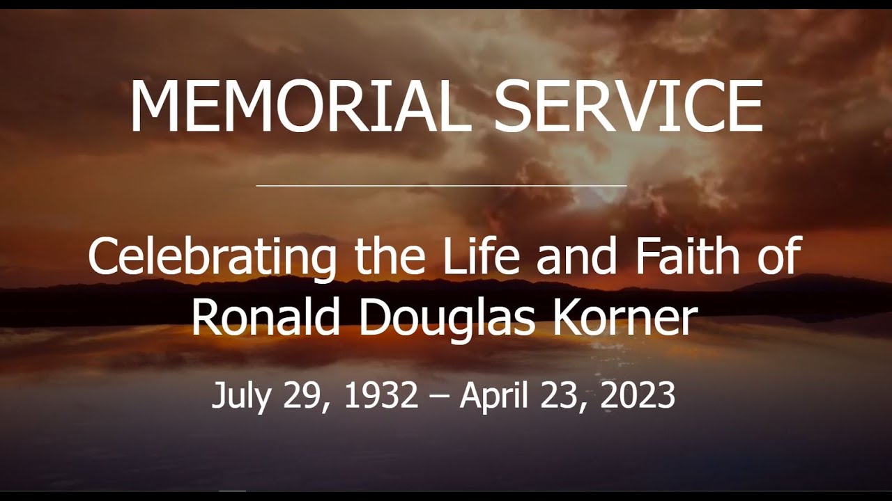 Celebrating the Life of Ronald Douglas Korner | May 13, 2023 - YouTube