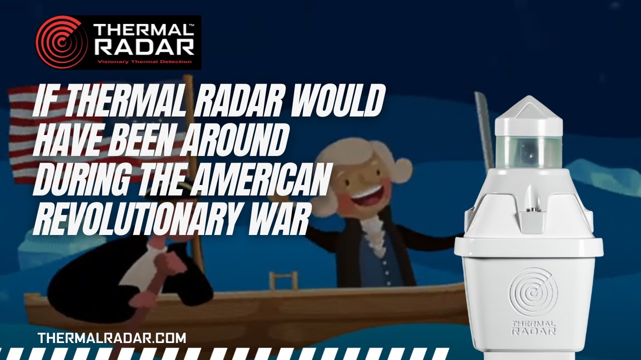 Thermal Radar and The American Revolution - YouTube