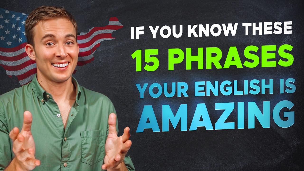 If You Know These 15 Phrases, Your English is AMAZING! - YouTube